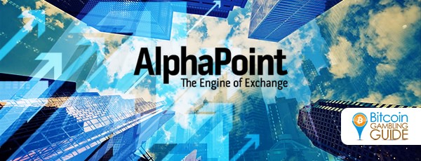 New AlphaPoint Features Strengthen BTC Exchanges - Bitcoin Gambling Guide